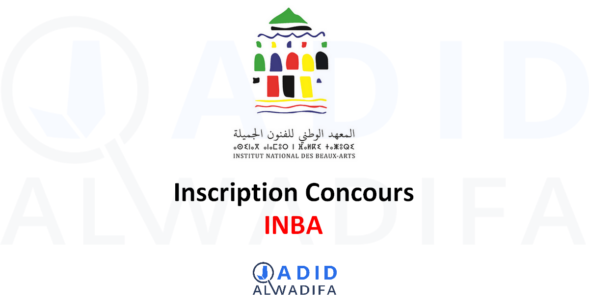INBA Inscription 2025/2026 Concours Beaux-Arts - Alwadyfa.com